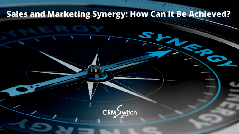 Sales and Marketing Synergy: How Can it Be Achieved? - CRM Switch