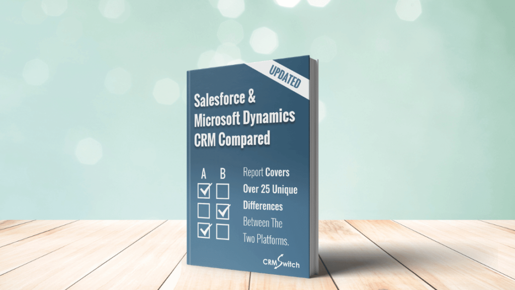 Salesforce and Microsoft Dynamics 365: An Objective Comparison - CRM Switch
